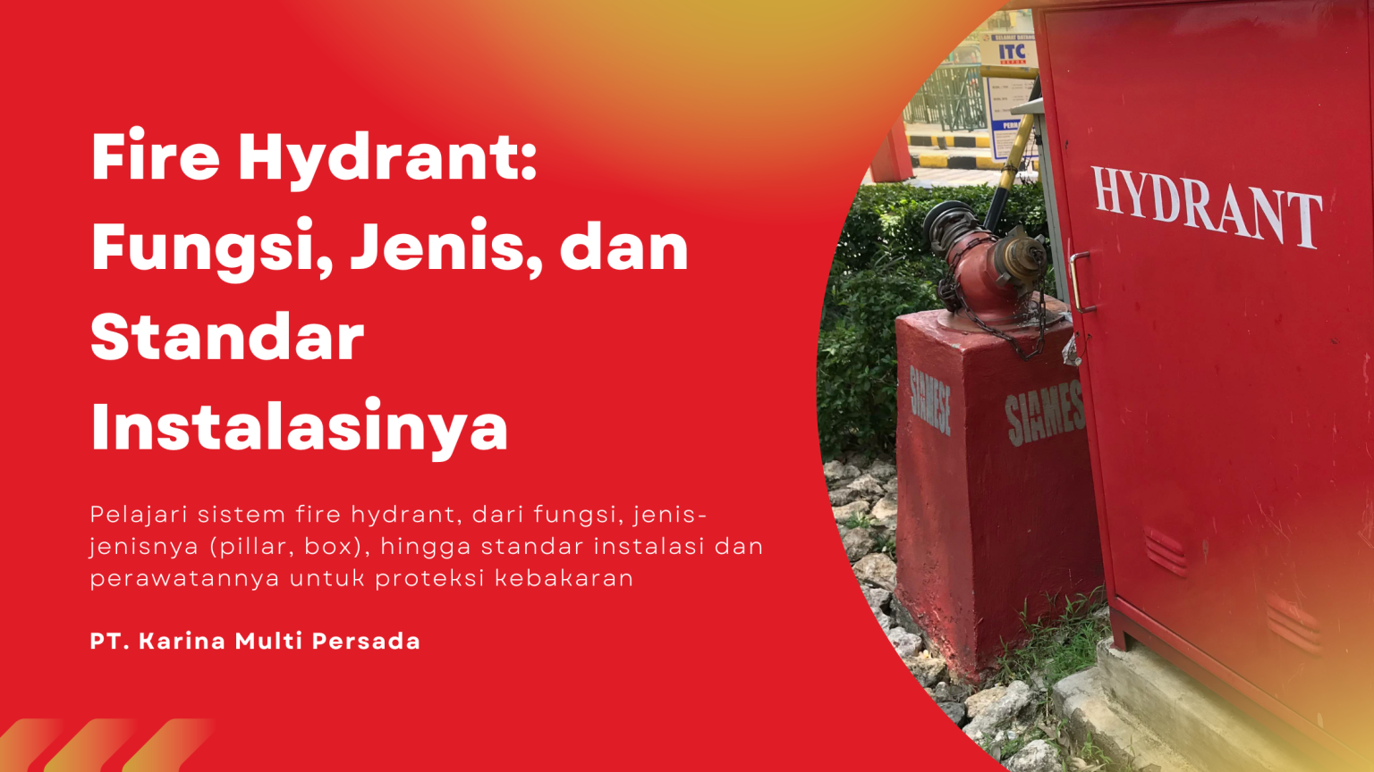 Fire Hydrant: Fungsi, Jenis, dan Standar Instalasinya